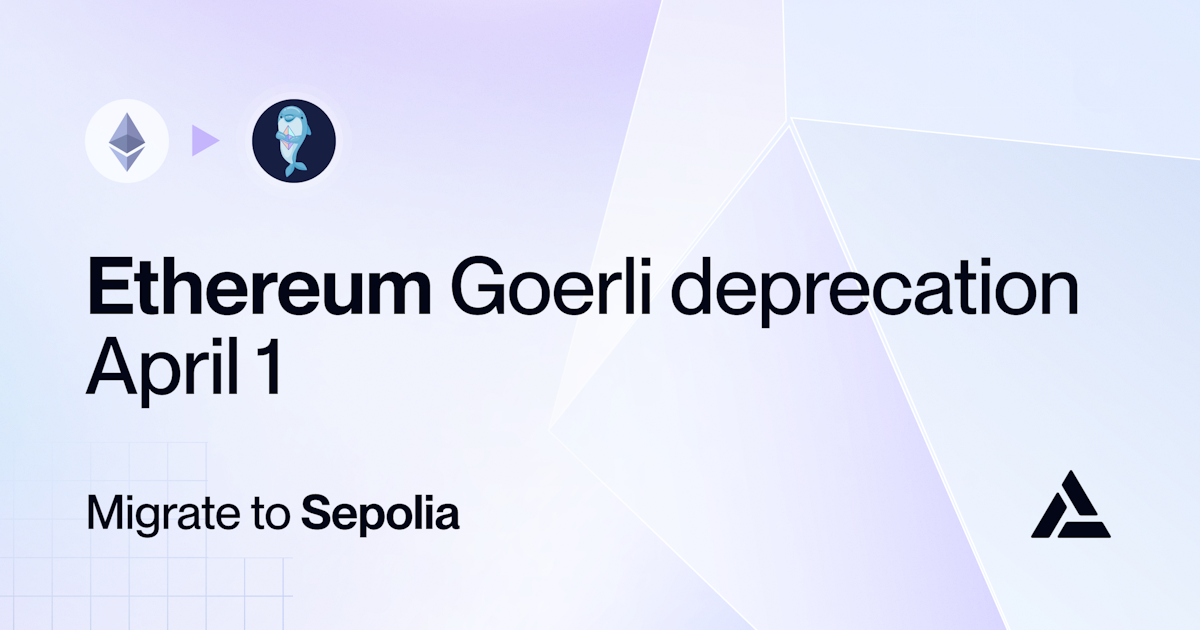 Ethereum Goerli Support Ending April 1 - Migrate to Sepolia