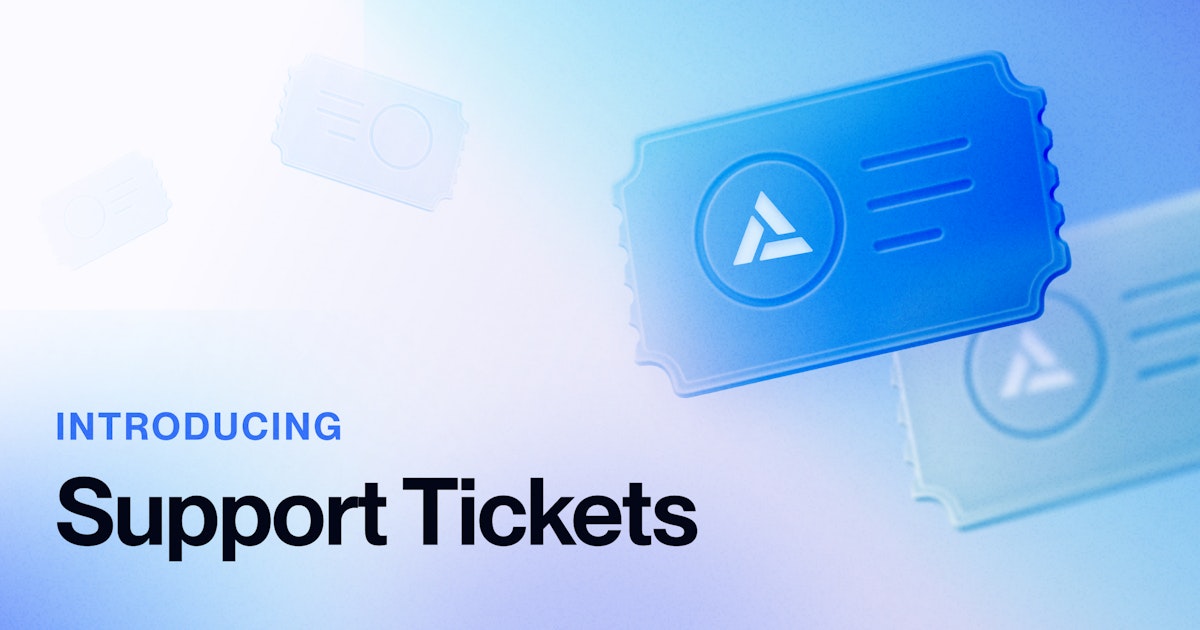 Introducing Support Tickets