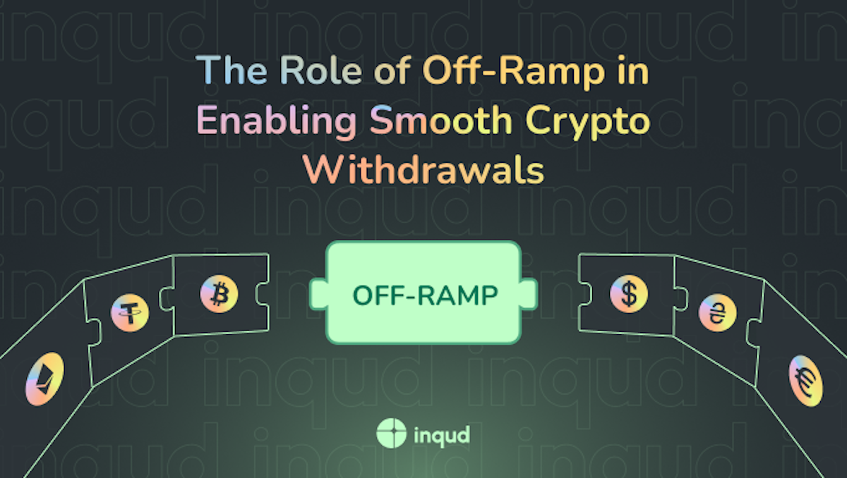 The Role of Off-Ramp in Enabling Smooth Crypto Withdrawals