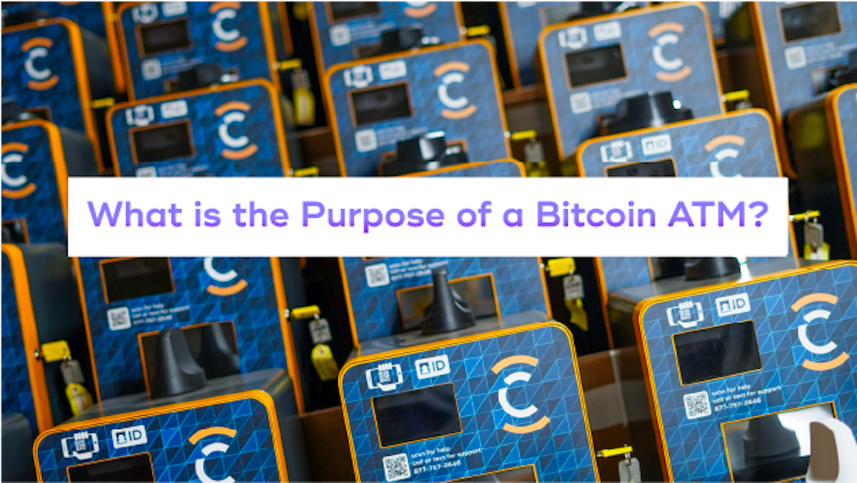 What Is the Purpose of a Bitcoin ATM?