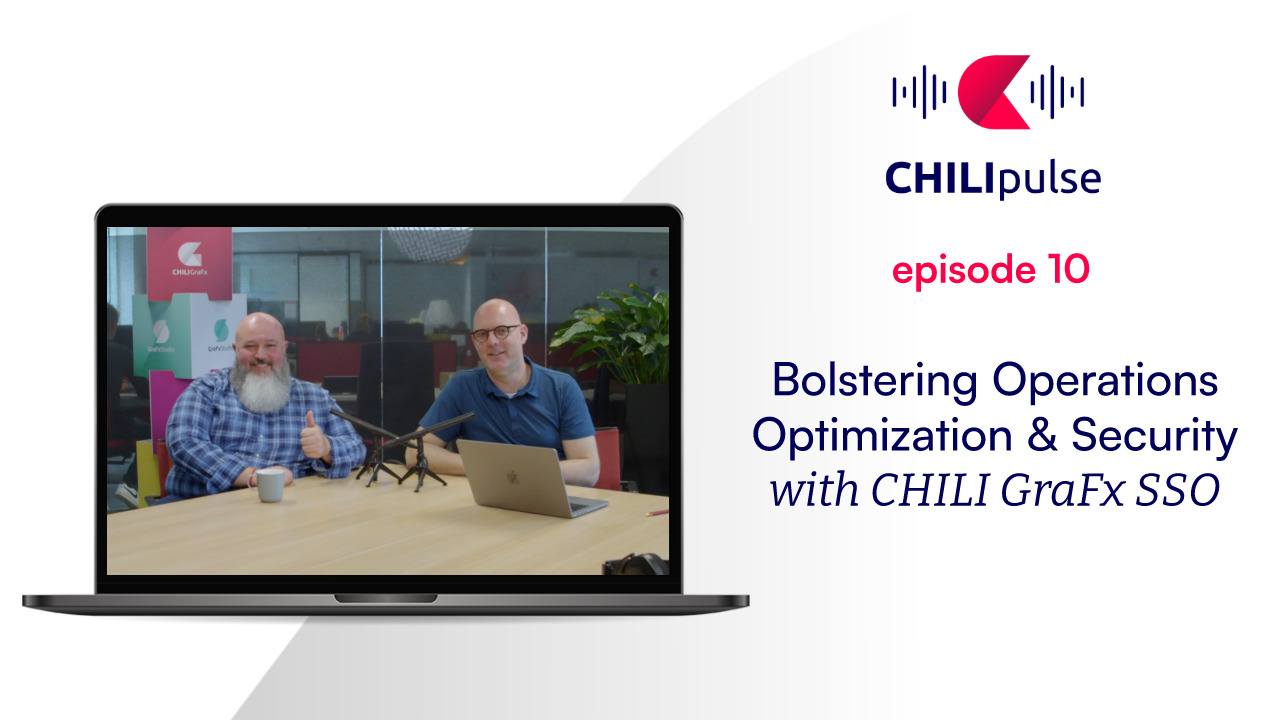 Bolstering Operations Optimization & Security with CHILI GraFx SSO Bolstering Operations Optimization & Security with CHILI GraFx SSO