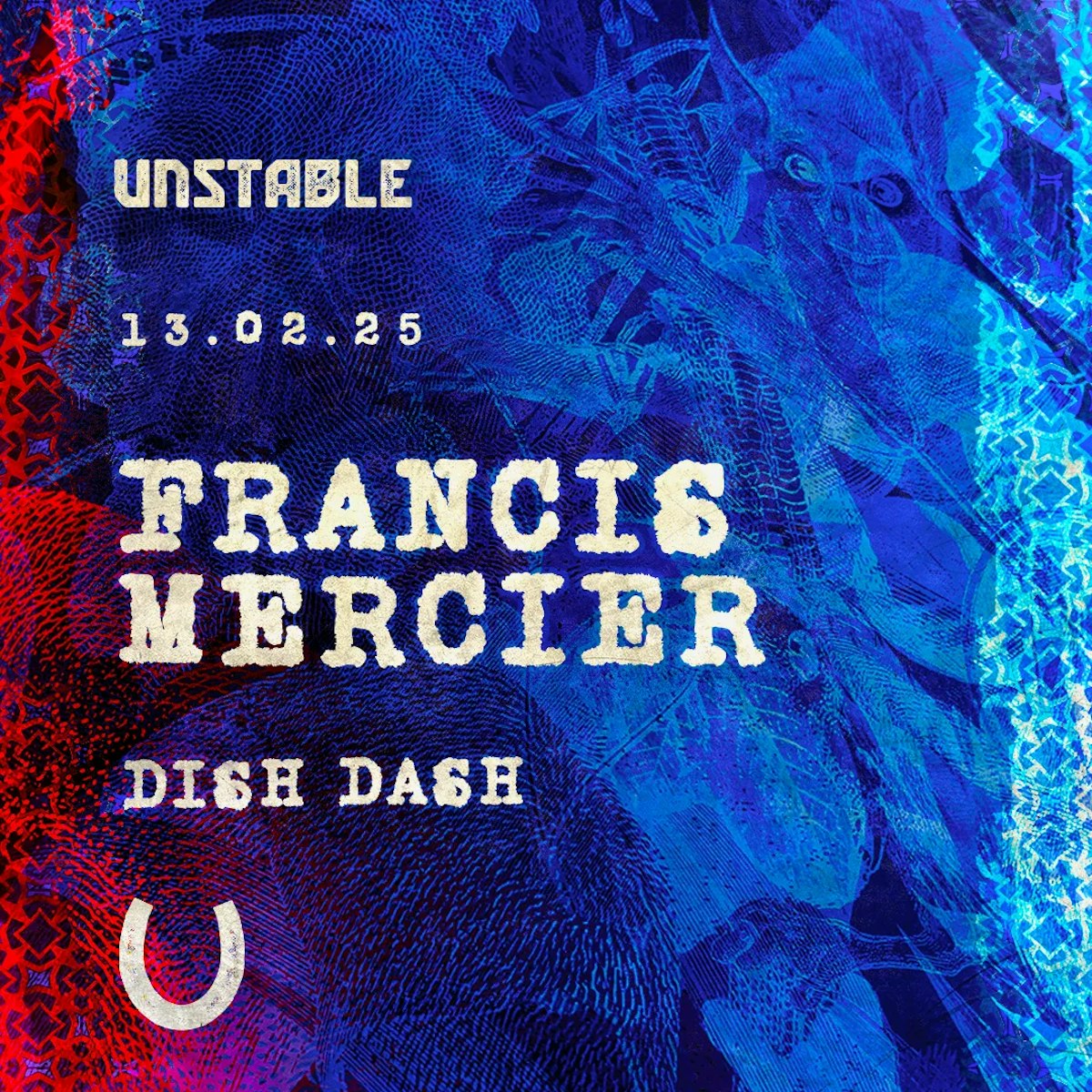 UNSTABLE presents Francis Mercier | NOFOMO