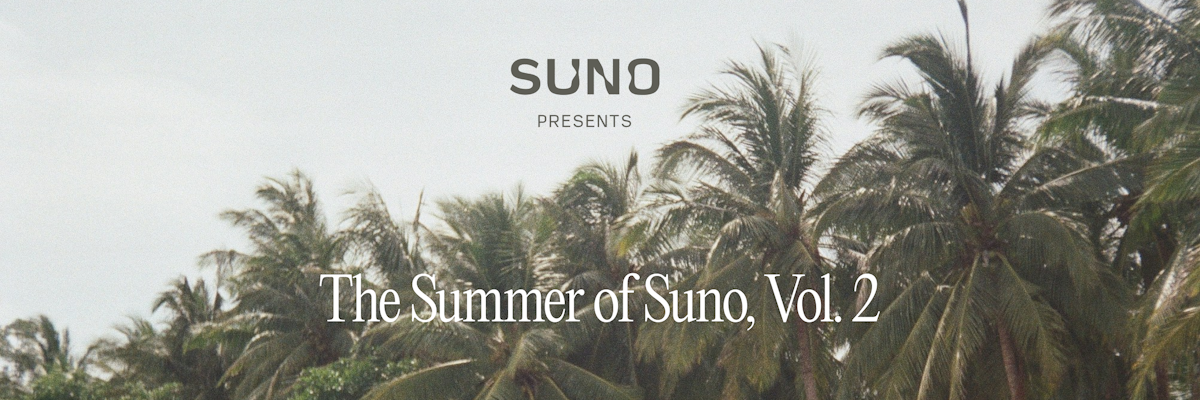 The Summer of Suno, Vol. 2 – Suno