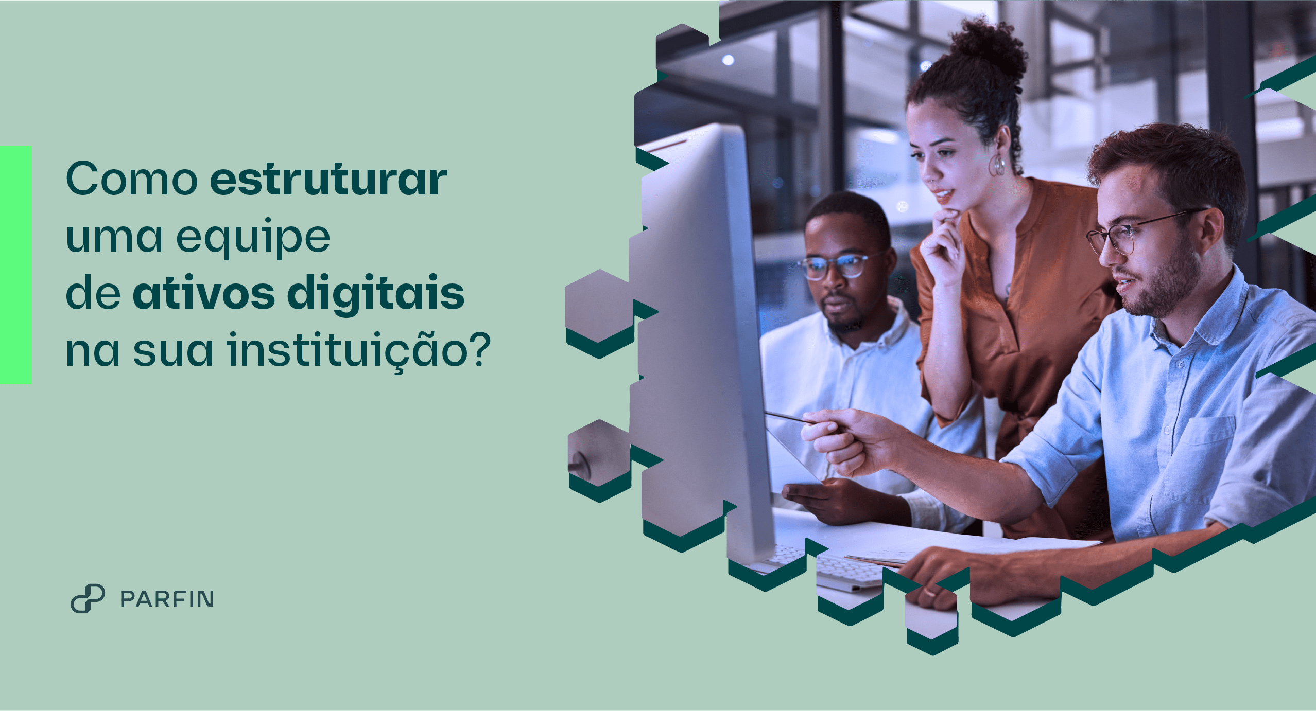 Como estruturar uma equipe de digital assets na sua instituição ...