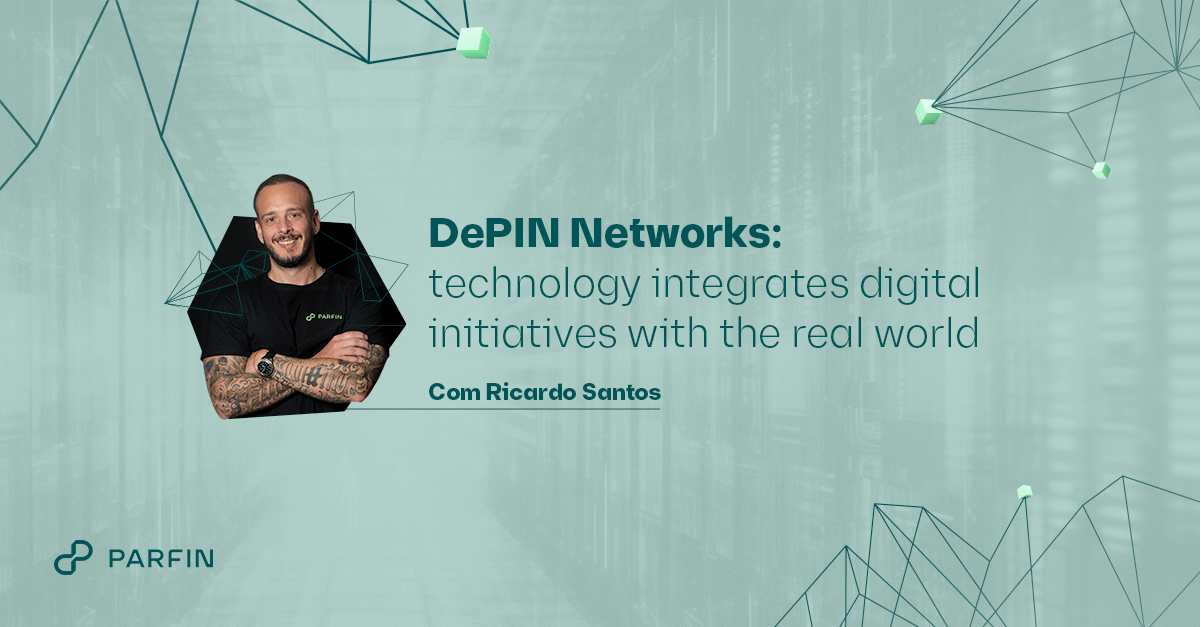 DePIN Networks: Integrating digital initiatives with the real world