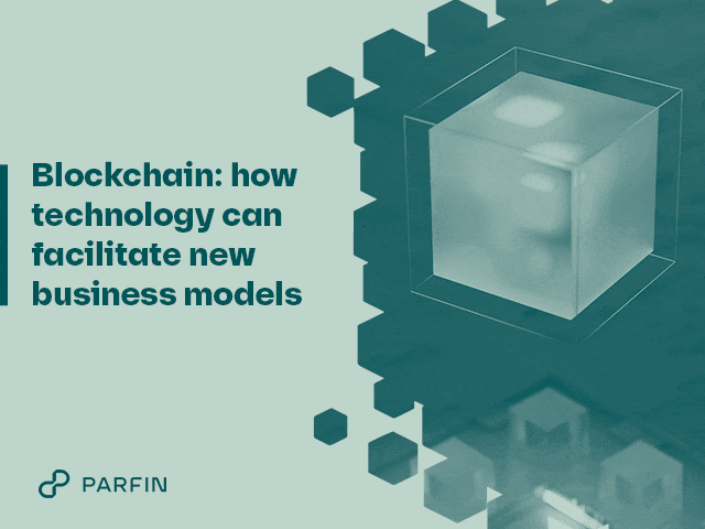 Blockchain: how this technology can unlock new business models