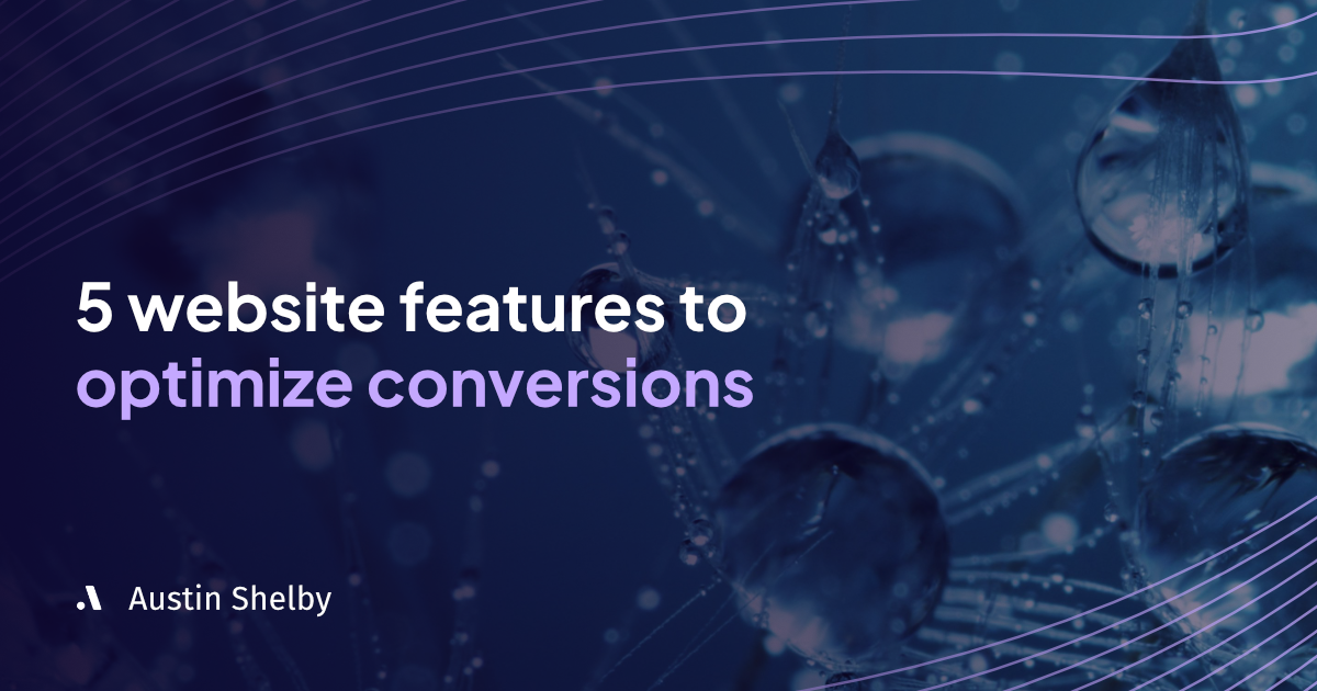 5 website features to optimize conversions