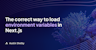The correct way to load environment variables in Next.js