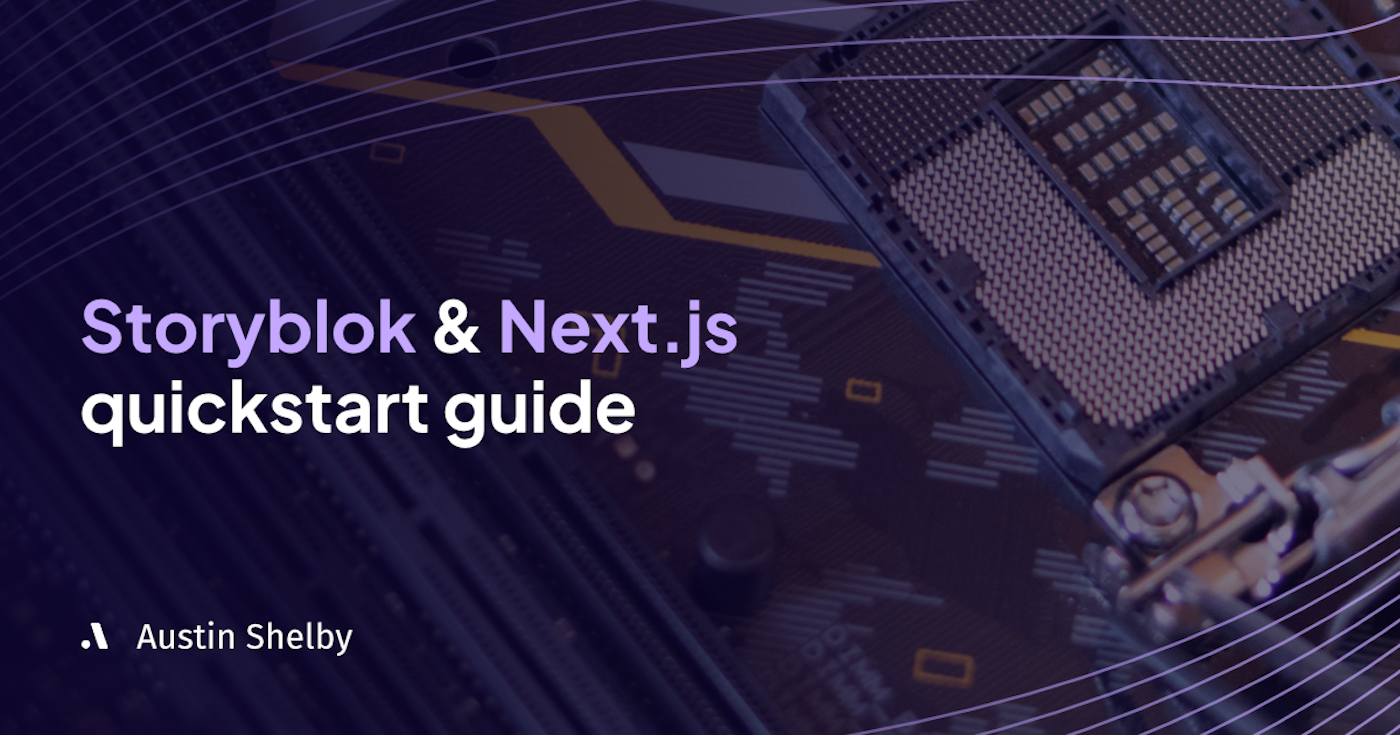 Storyblok & Next.js quickstart guide