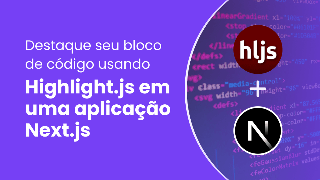 Como destacar seu bloco de código usando Highlight.js + Next