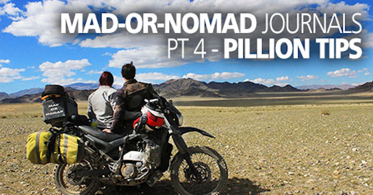 Mad or Nomad Journals: Part 4 - Pillion Tips