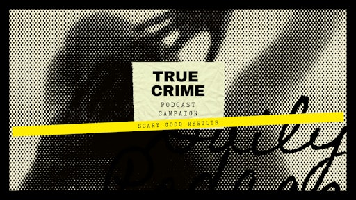 True Crime Podcast Advertising Campaign