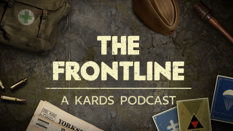 The Frontline Podcast: The Art of KARDS | KARDS: The WWII Card Game