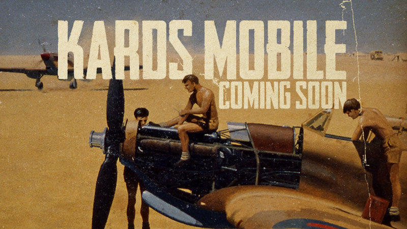 KARDS Mobile: Release Imminent! | KARDS: The WWII Card Game
