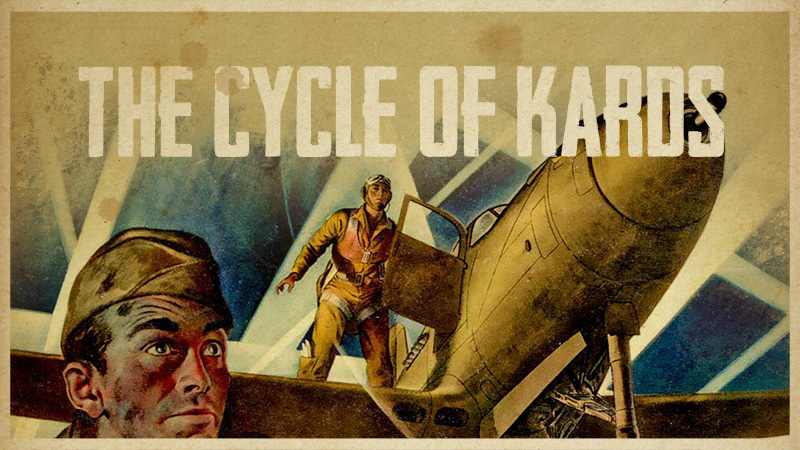The Cycle of KARDS | KARDS: The WWII Card Game