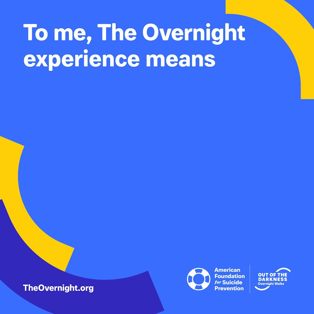 Share your Overnight Experience | AFSP