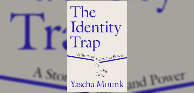Yascha Mounk on the Identity Trap and What It Means for Jews | Tikvah Ideas
