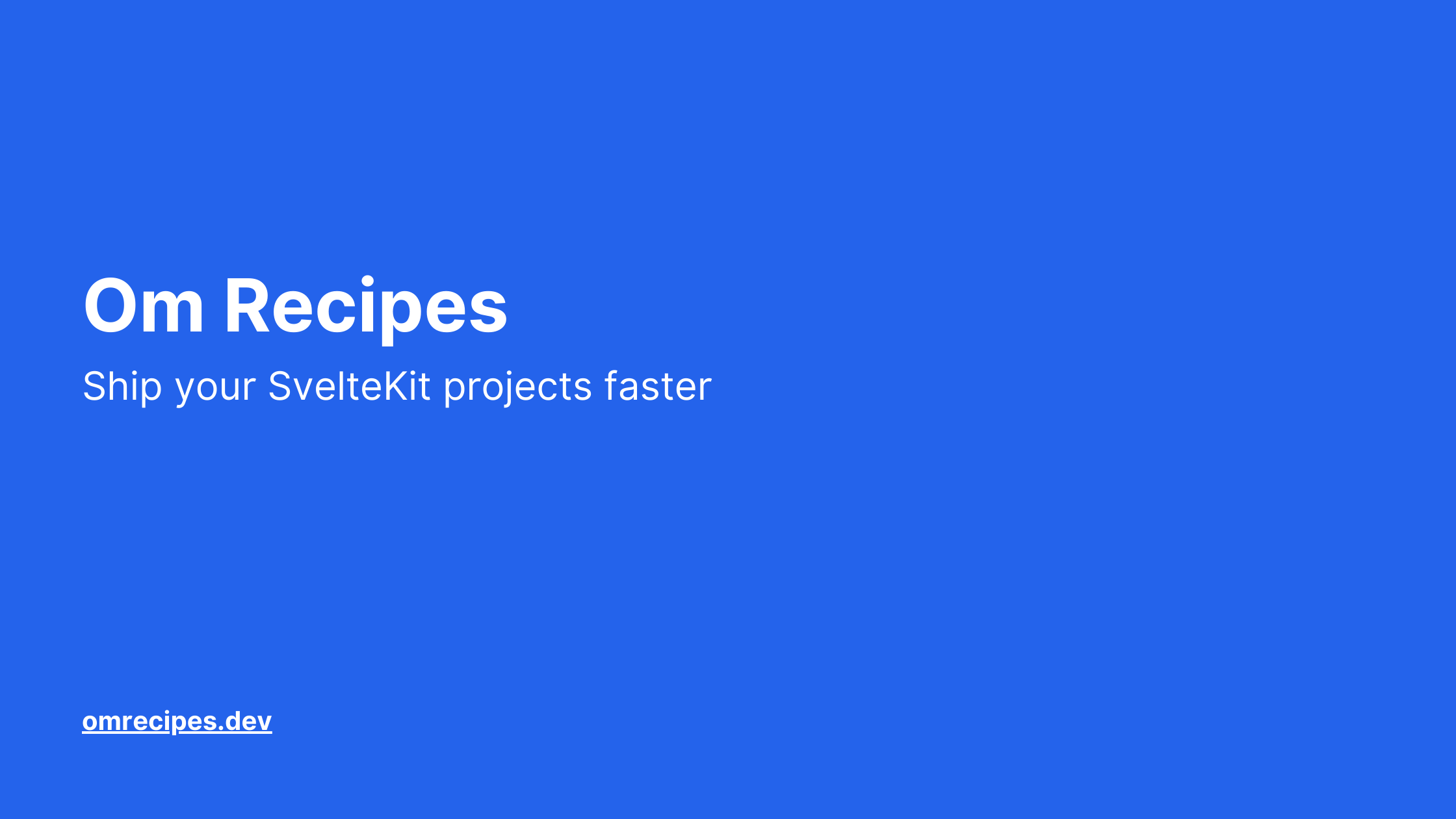 Om Recipes Ship Your Sveltekit Projects Faster