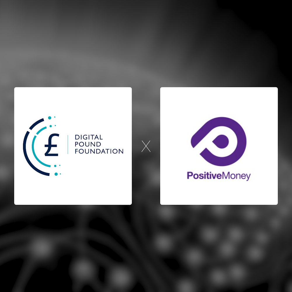 Positive Money partners with Digital Pound Foundation to raise ...