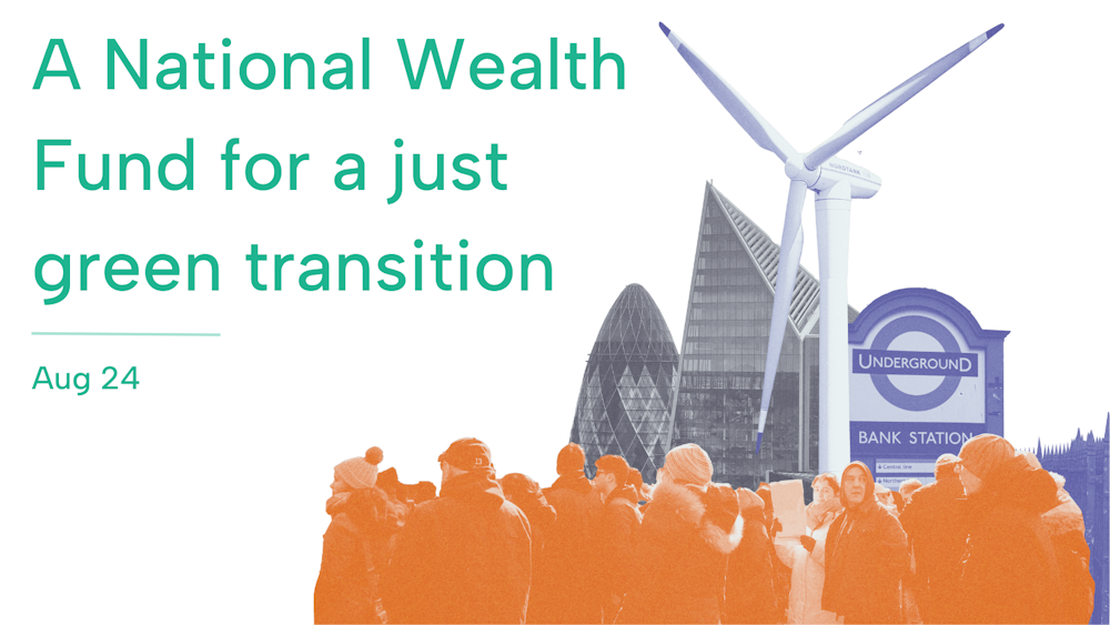 A National Wealth Fund For A Just Green Transition