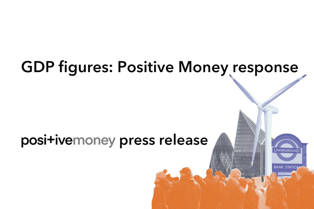 GDP figures: Positive Money response