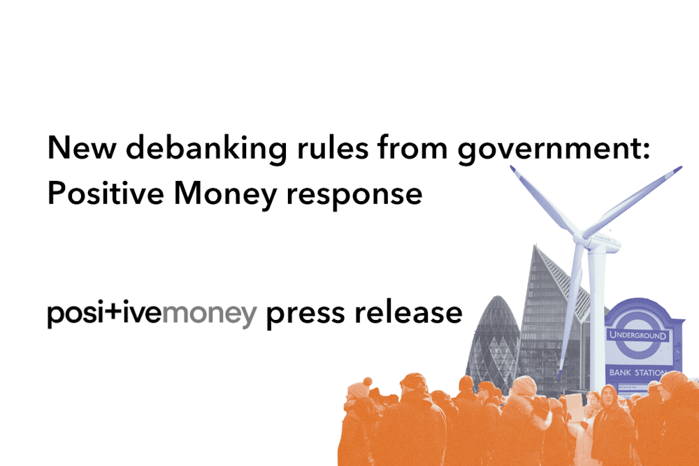 New debanking rules from government: Positive Money response