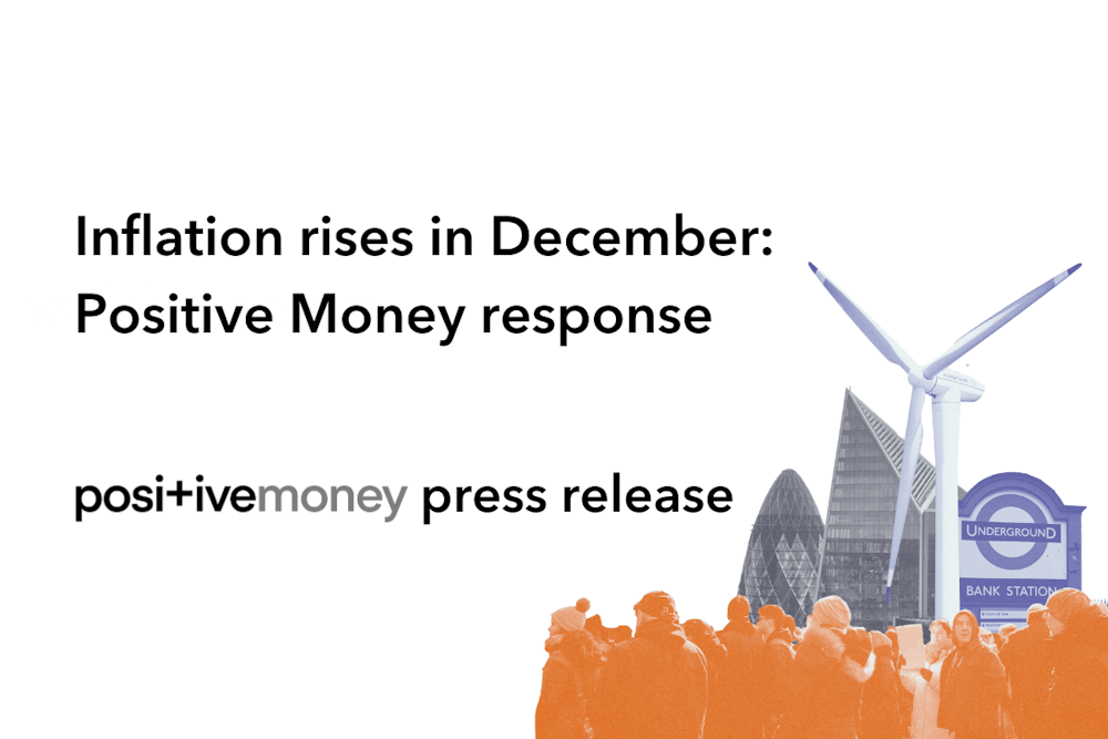 Inflation rises in December: Positive Money response