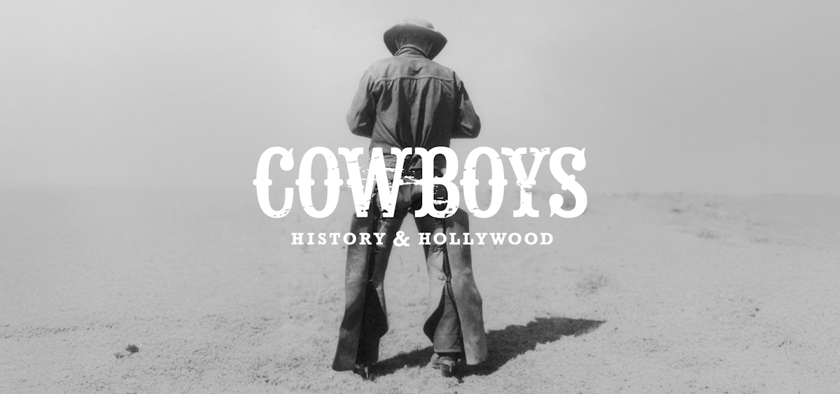 Cowboys: History & Hollywood | The Ronald Reagan Presidential Foundation & Institute