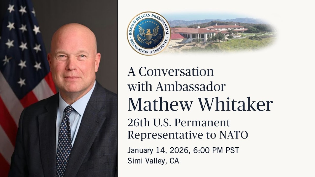 A Conversation with Ambassador Matthew Whitaker | The Ronald Reagan ...