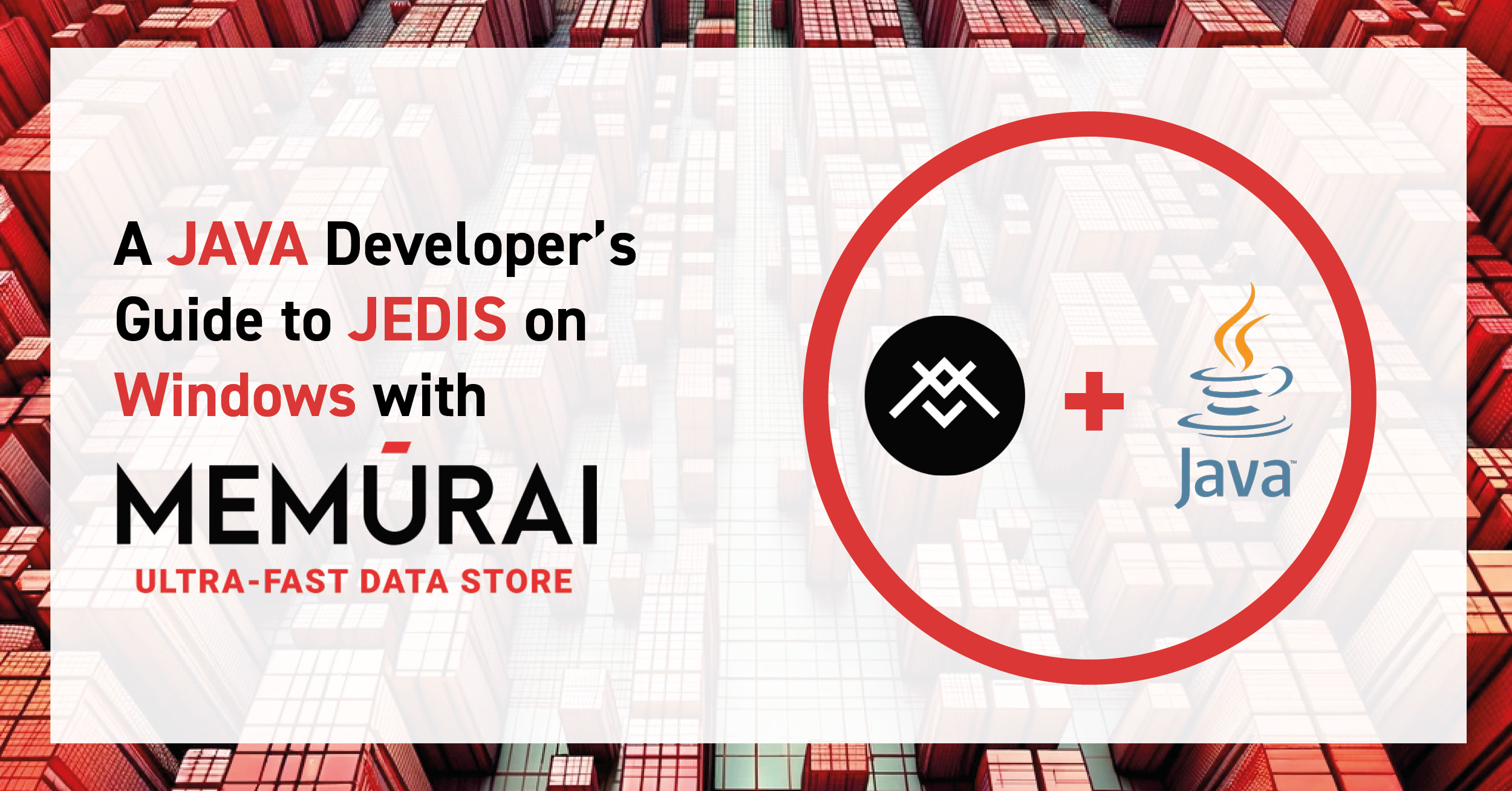 A Java Developers Guide To Jedis On Windows With Memurai The Windows Native Port Of Redis