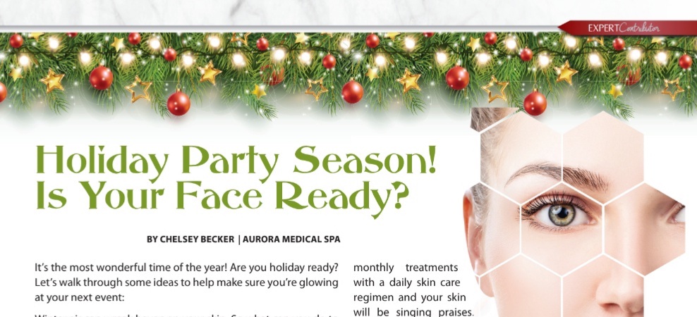 Holiday Party Season! Is Your Face Ready? - Aurora Medical Spa