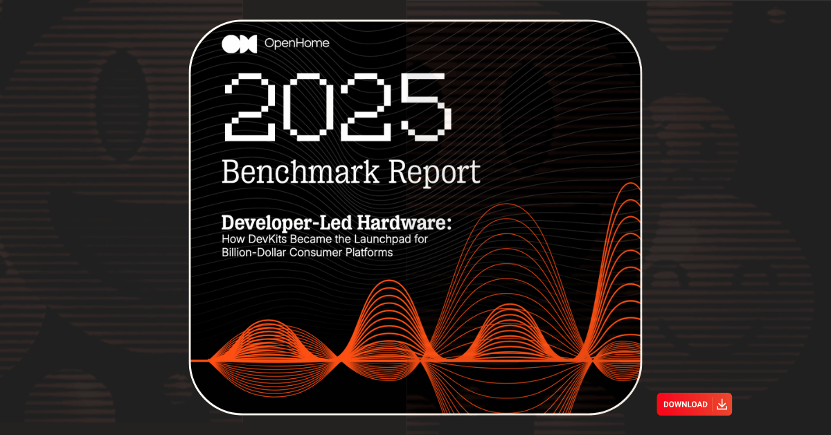 2025 Benchmark Report: Developer-Led Hardware | OpenHome