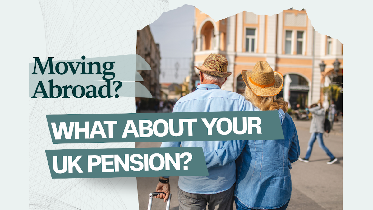 What Happens to Your UK Pension When You Move Abroad?