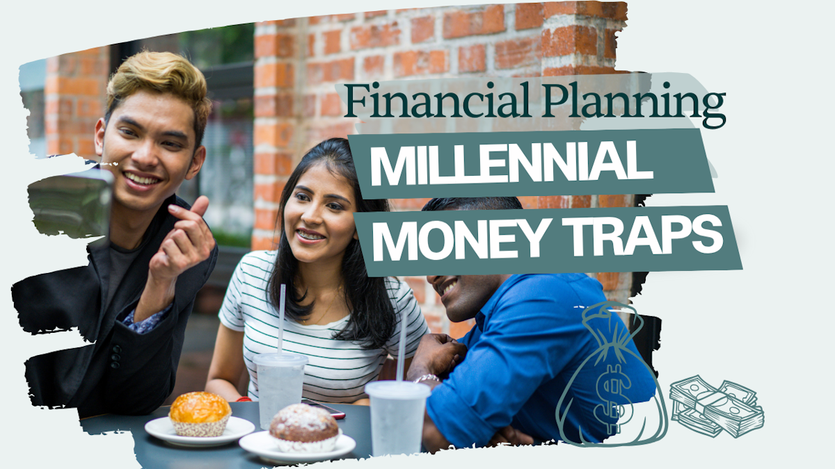 Financial Planning: Are These Millennial Money Traps Jeopardising Your ...
