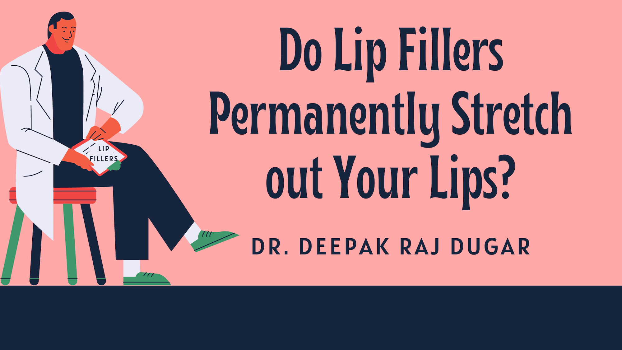 Do Lip Fillers Permanently Stretch out Your Lips? - Dr. Deepak Dugar M.D.