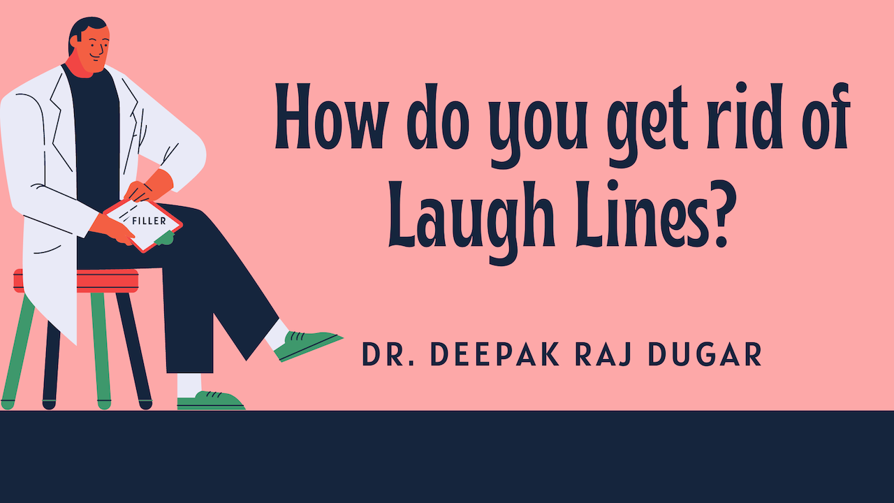 How do you get rid of Laugh Lines? | Blog | Deepak Dugar MD - Beverly ...