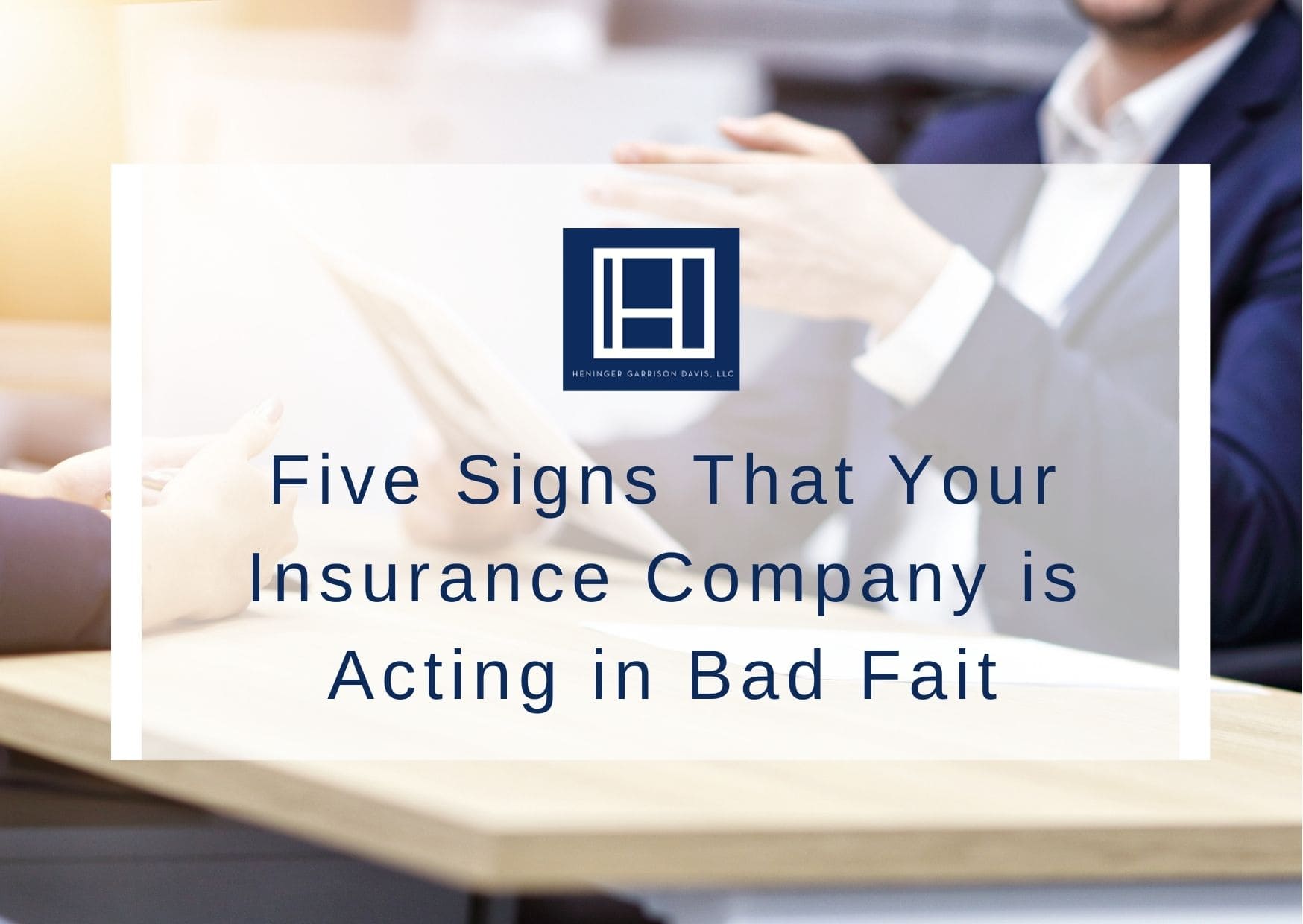 Five Signs That Your Insurance Company is Acting in Bad Faith ...