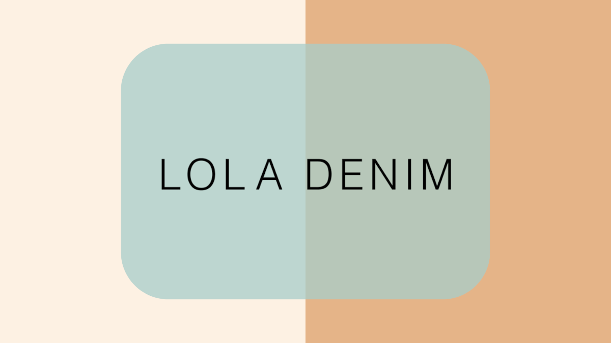 How Sustainable Is Lola Denim? | Ecolife