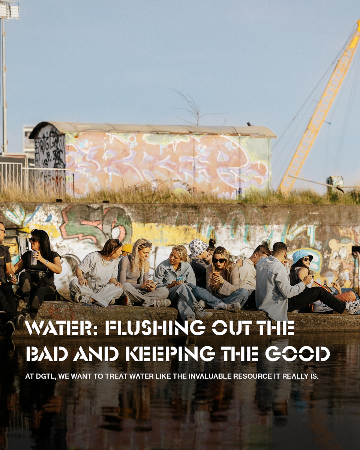 Water: Flushing Out the Bad and Keeping the Good • DGTL