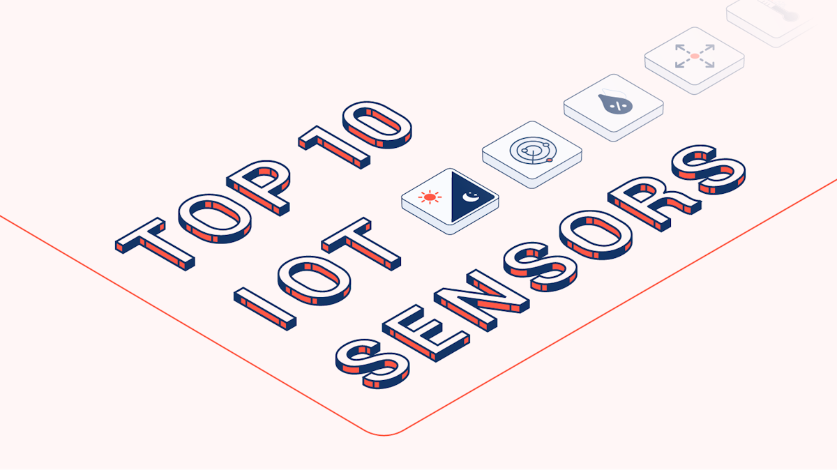 Top 10 IoT Sensor Types, Use Cases, and Examples
