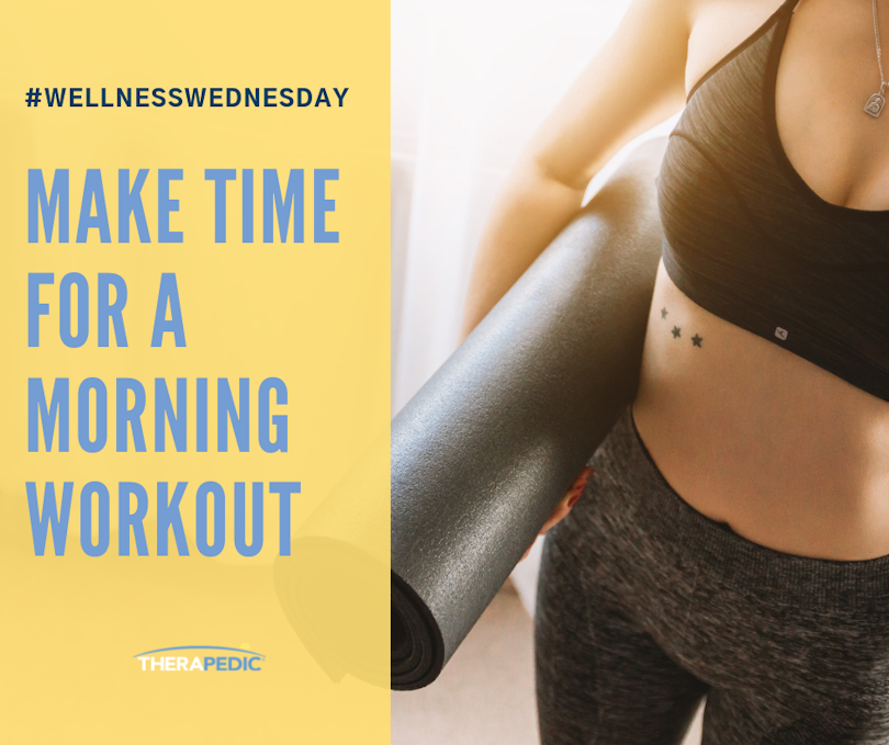 Therapedic | Blog - #WellnessWednesday- Morning Workout - Therapedic