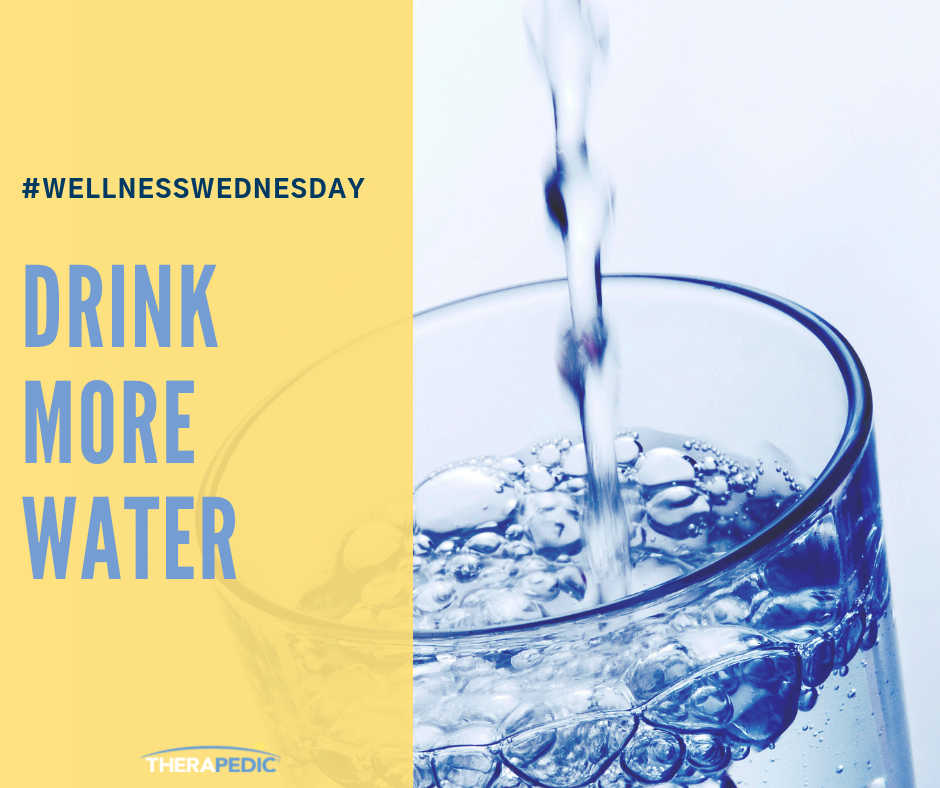 Therapedic | Blog - #WellnessWednesday: Drink more water! - Therapedic