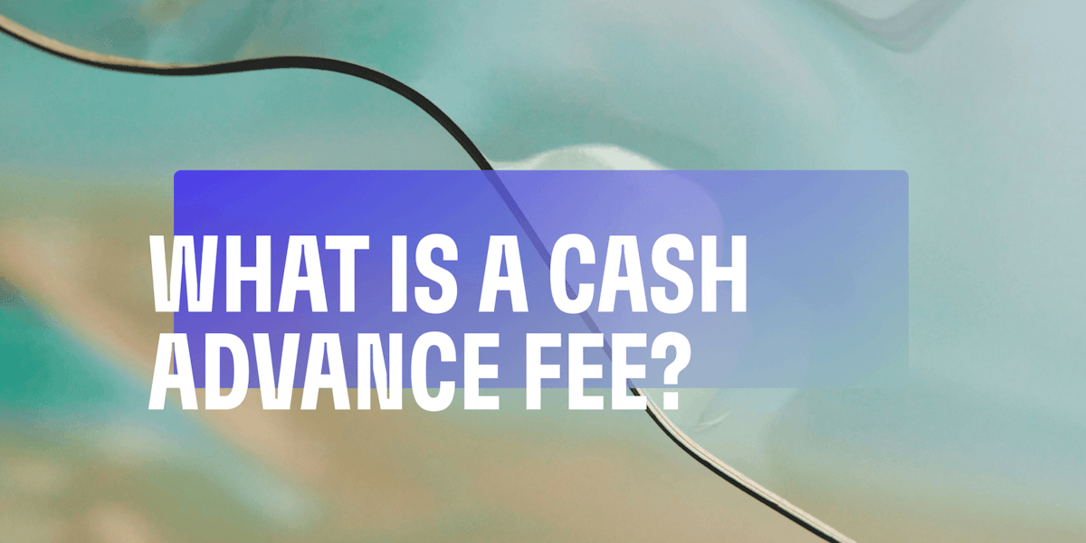What Is A Cash Advance Fee | Cleo