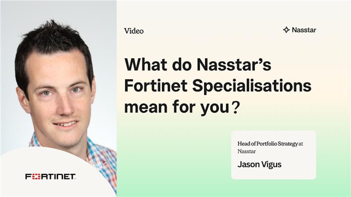 Fortinet Specialisations: What our experts say | Nasstar