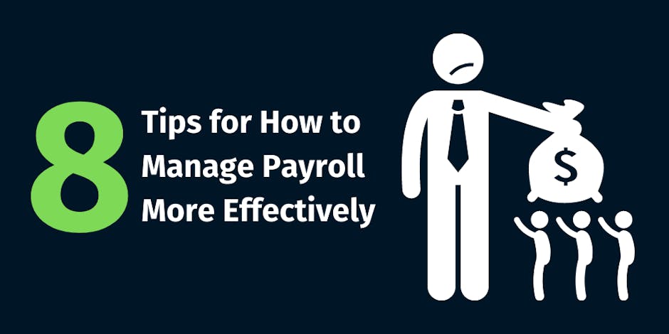 8 Tips for How to Manage Payroll More Effectively