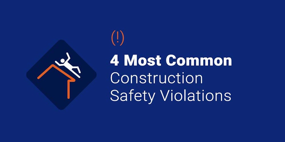 The 4 Most Common Construction Safety Violations