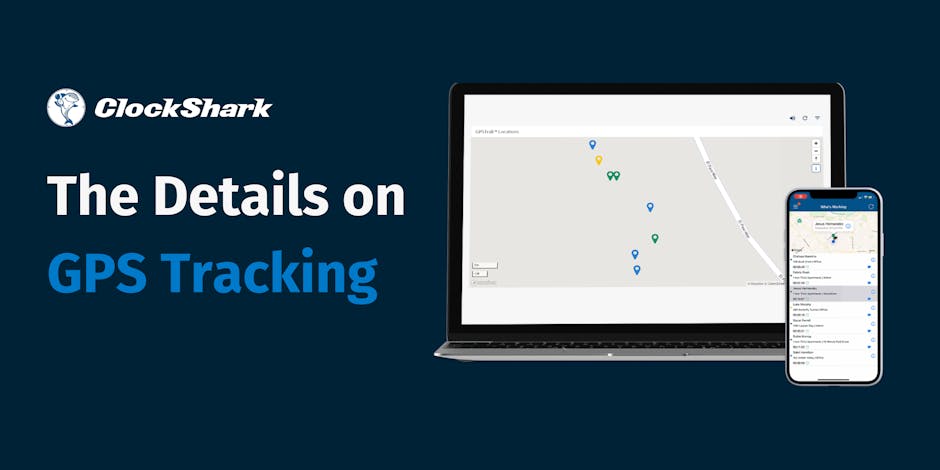 ClockShark Feature: The Details on ClockShark GPS Tracking