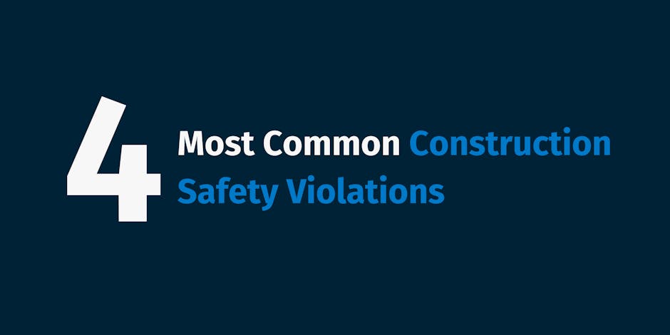 The 4 Most Common Construction Safety Violations