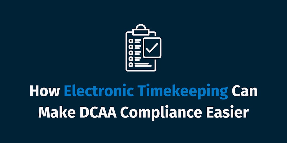 How Electronic Timekeeping Can Make DCAA Compliance Easier