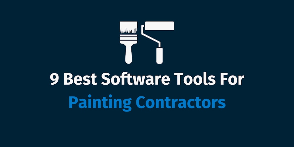 The 9 Best Software Tools For Painting Contractors in 2023